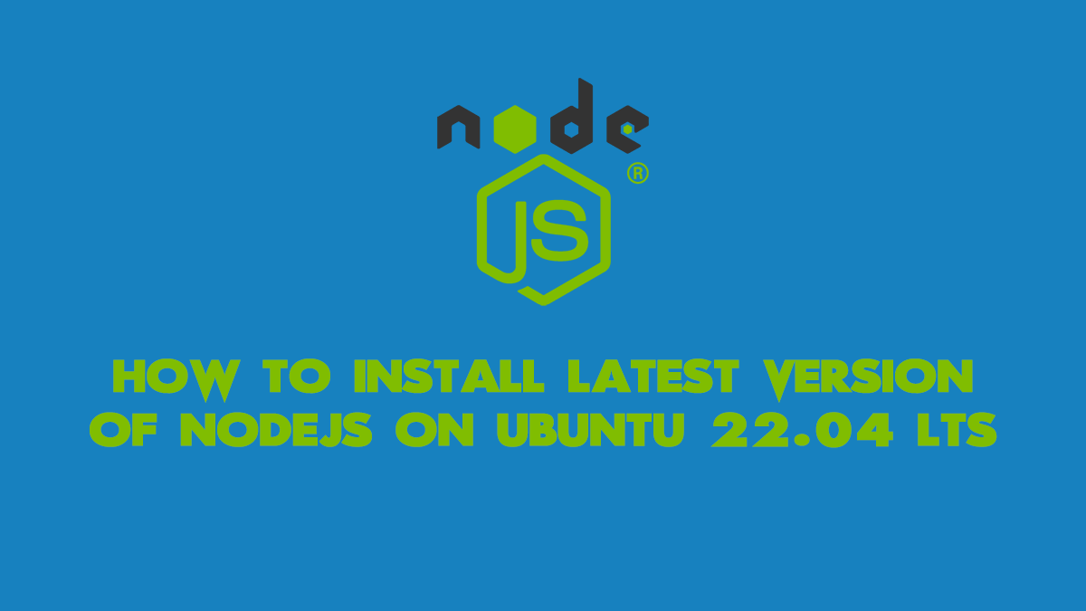 Install Latest Version Of Nodejs On Ubuntu 22 04 Lts Linux Katas